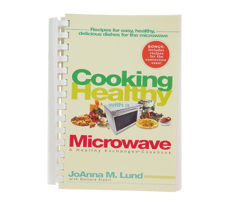 "Cooking Healthy with a Microwave" Cookbook by JoAnna M. Lund - QVC.com