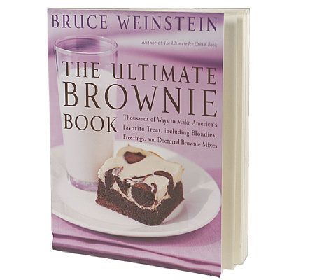 "The Ultimate Brownie Book" by Bruce Weinstein - QVC.com